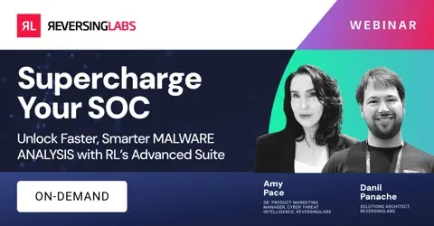 On Demand: Supercharge Your SOC with Advanced Malware Analysis | ReversingLabs